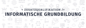 Zusatzqualifikation Informatische Grundbildung für die Schule